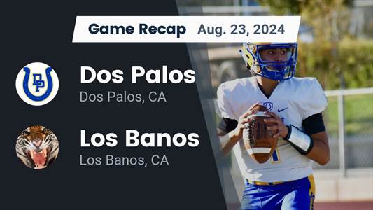 Football Recap: Dos Palos Comes Up Short Despite Earl Riley Iv's Strong ...