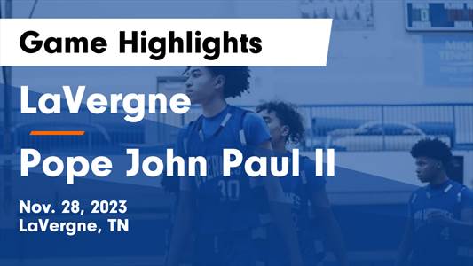 Basketball Game Recap: Pope John Paul II Knights vs. LaVergne Wolverines