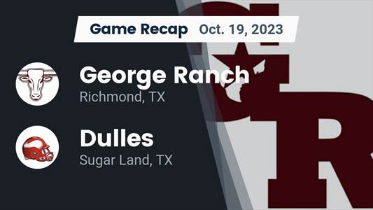 Football Game Recap: George Ranch Longhorns vs. Fort Bend Dulles Vikings