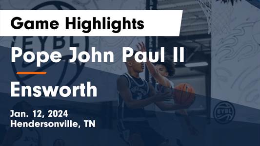 Basketball Game Recap: Ensworth Tigers vs. Pope John Paul II Knights