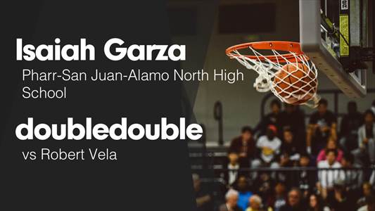 Isaiah Garza Game Report: vs Pharr-San Juan-Alamo Memorial