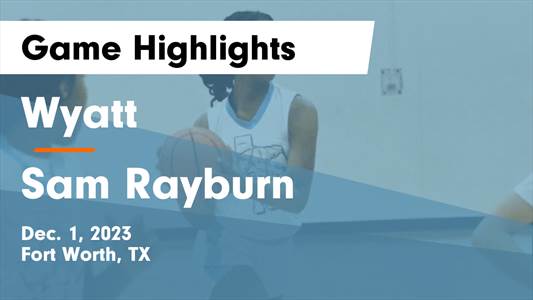 Basketball Game Recap: Sam Rayburn Texans vs. Wyatt Chaparrals