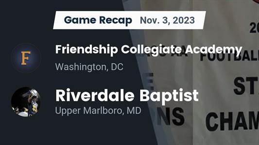 Football Game Recap: Riverdale Baptist Crusaders vs. Friendship Collegiate Academy Knights