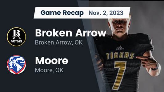 Football Game Recap: Moore Lions vs. Broken Arrow Tigers
