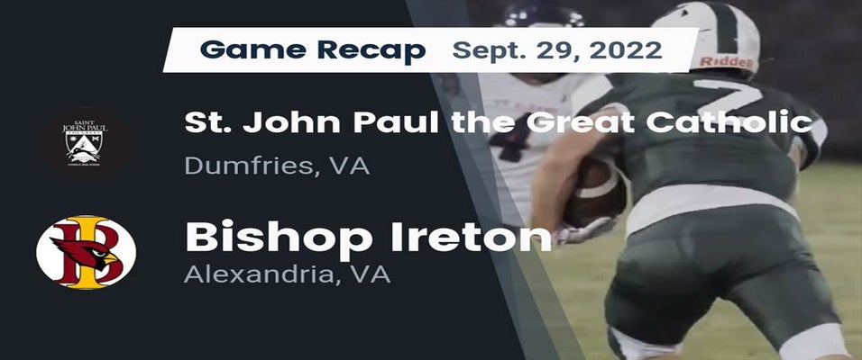 Bishop Ireton vs Saint John Paul the Great Catholic | Football | 9/30/2022