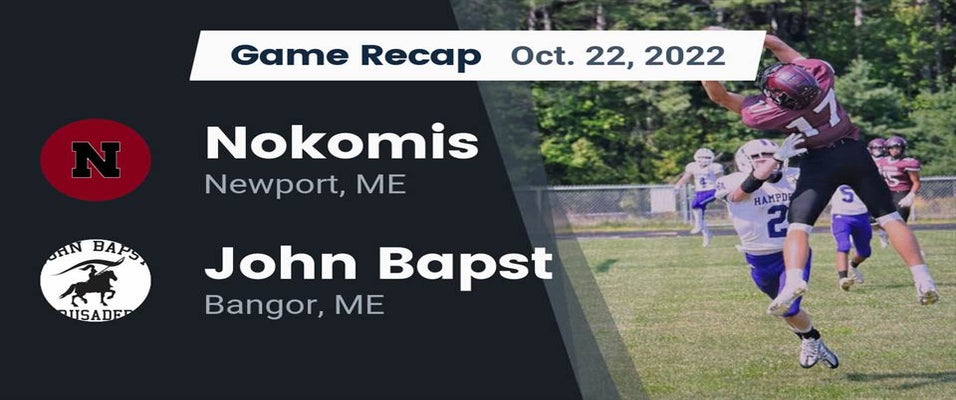 John Bapst Memorial vs Nokomis | Football | 10/22/2022