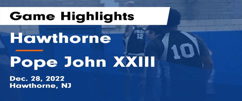 Pope John XXIII vs Hawthorne | Basketball | 12/28/2022