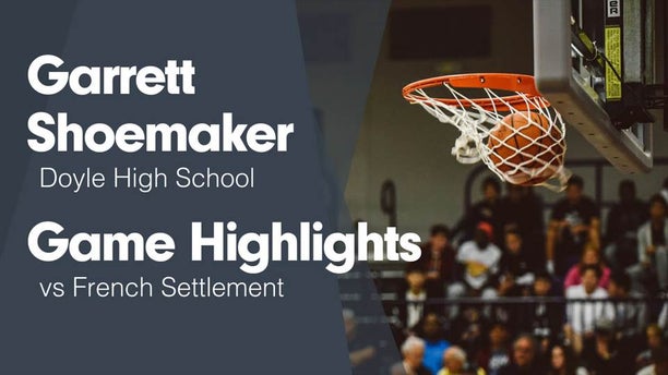 Garrett Shoemaker | Doyle HS, Livingston, LA | MaxPreps