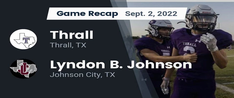 Thrall vs Johnson City | Football | 9/2/2022