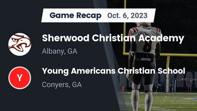 Football Game Recap: Young Americans Christian Eagles vs. Sherwood ... Football Game Recap: Young Americans Christian Eagles vs. Sherwood ...