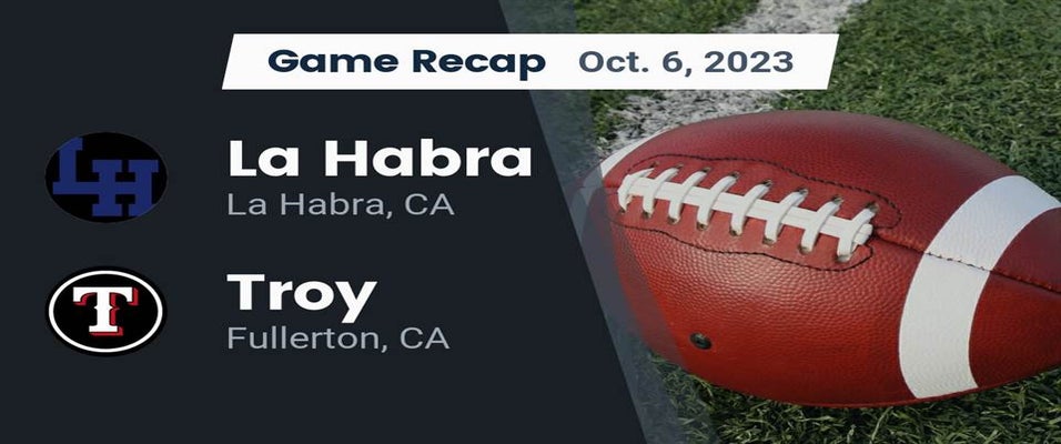 Troy vs La Habra | Football | 10/6/2023