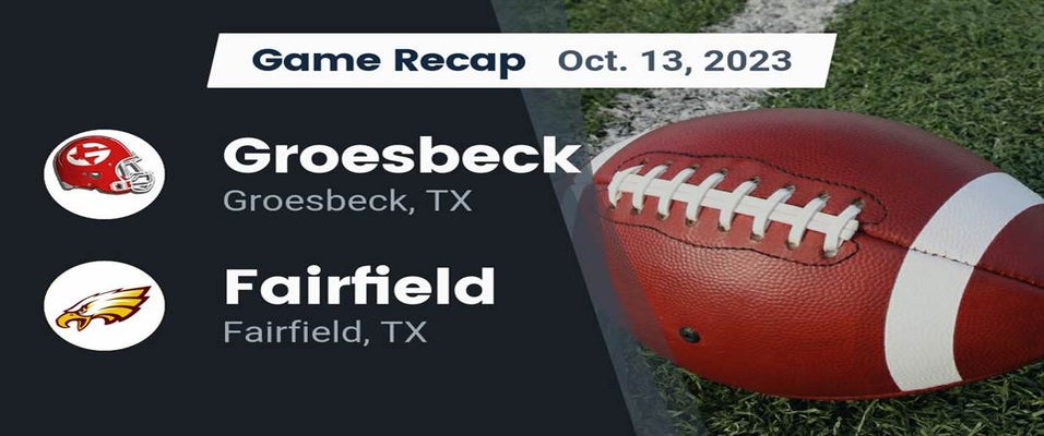 Fairfield vs Groesbeck | Football | 10/13/2023