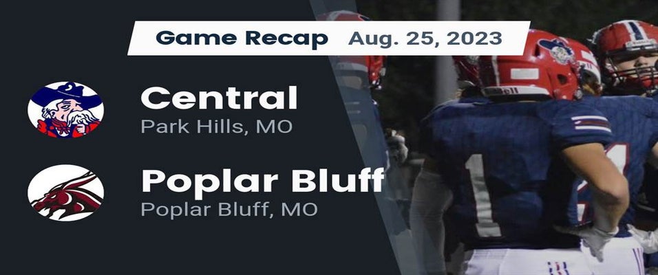 Central vs Poplar Bluff | Football | 8/25/2023