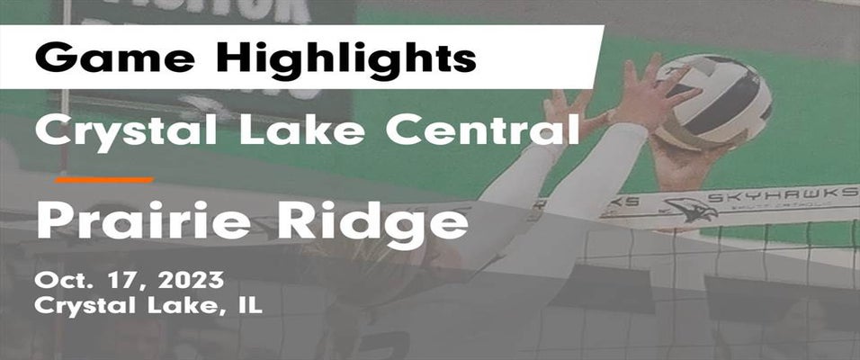 Crystal Lake Central vs Prairie Ridge | Volleyball | 10/17/2023