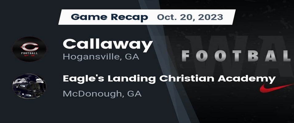 Callaway vs Eagle's Landing Christian Academy | Football | 10/20/2023