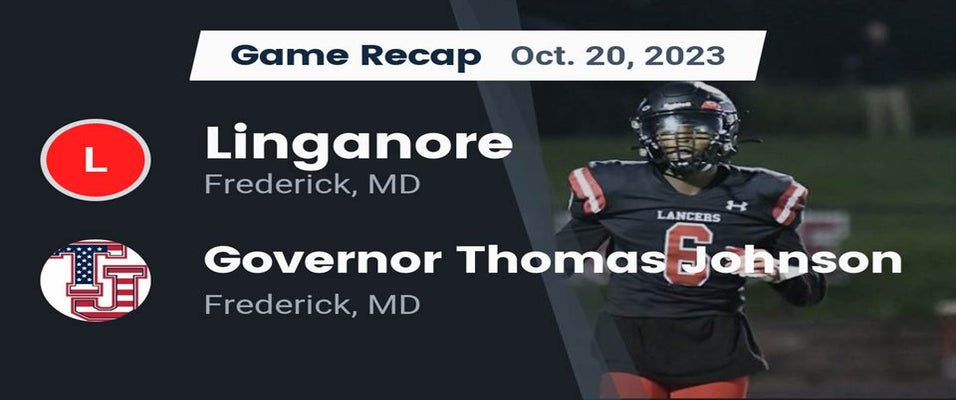 Governor Thomas Johnson vs Linganore | Football | 10/20/2023