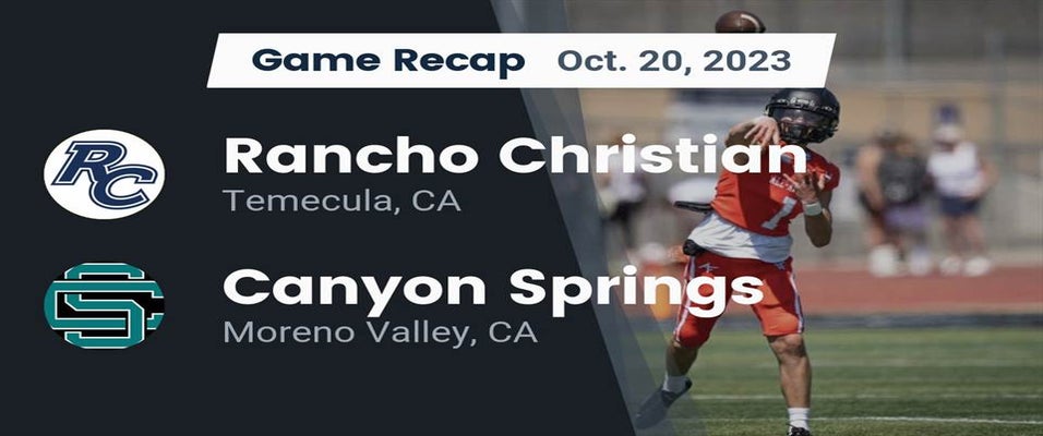 Rancho Christian vs Canyon Springs | Football | 10/20/2023