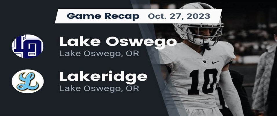 Lake Oswego vs Lakeridge | Football | 10/27/2023