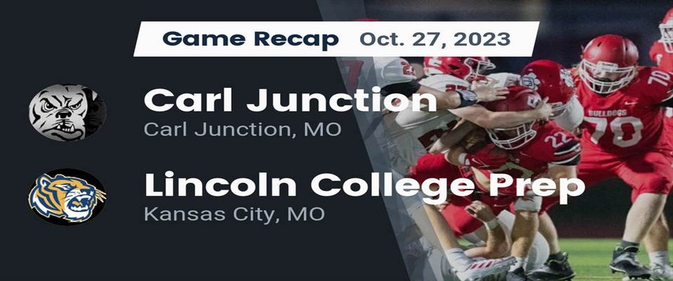 Lincoln College Prep vs Carl Junction | Football | 10/27/2023