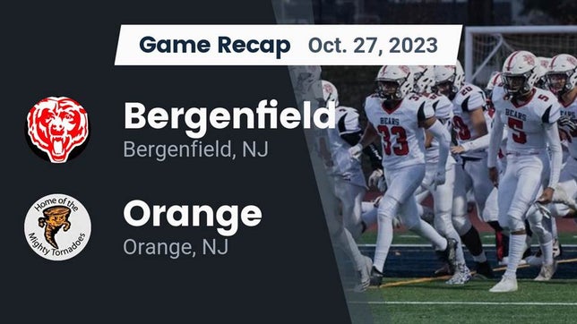 Football Game Recap: Bergenfield Bears vs. Orange Tornadoes