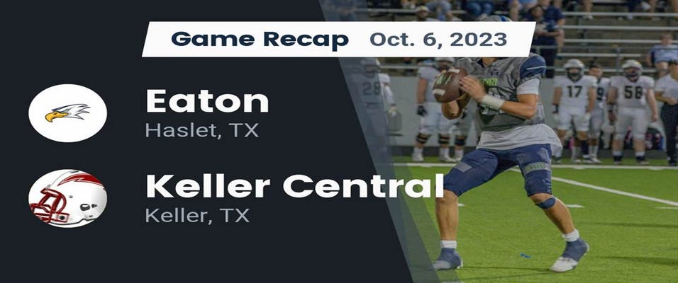Keller Central vs V.R. Eaton | Football | 10/6/2023