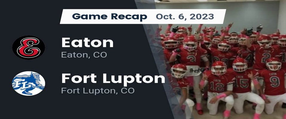 Fort Lupton vs Eaton | Football | 10/6/2023