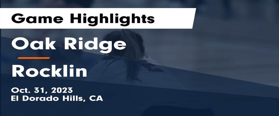 Rocklin vs Oak Ridge | Volleyball | 10/31/2023