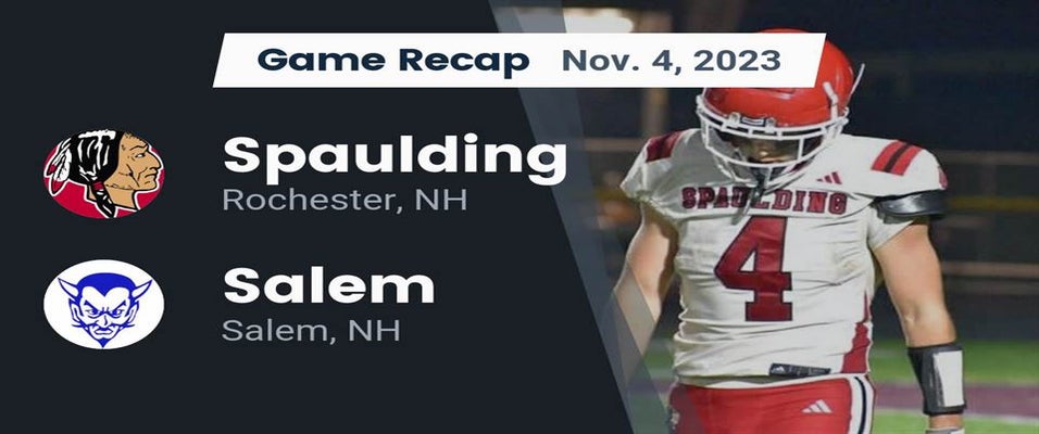 Spaulding vs Salem | Football | 11/4/2023