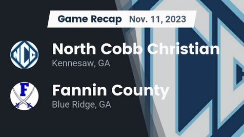 Fannin County vs North Cobb Christian | Football | 11/11/2023