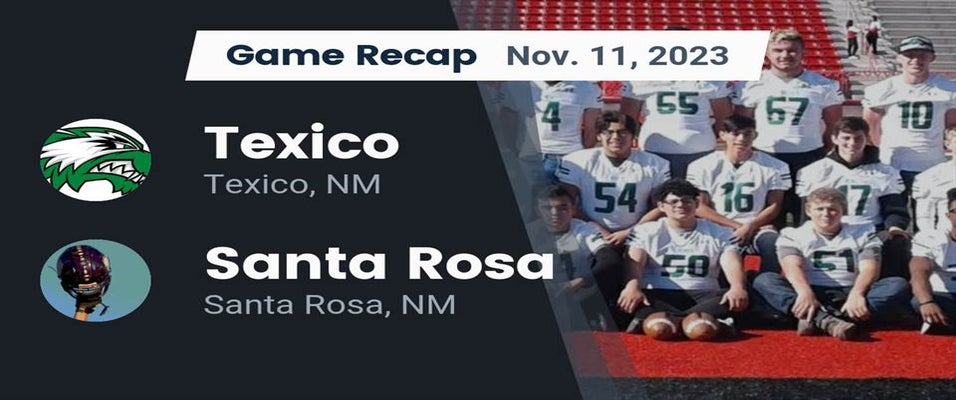 Santa Rosa vs Texico | Football | 11/11/2023