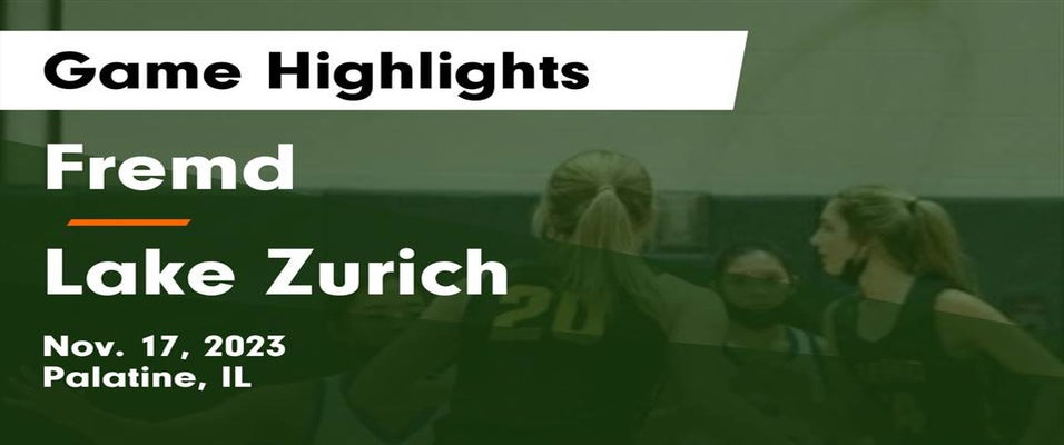 Fremd vs Lake Zurich | Girls Basketball | 11/17/2023