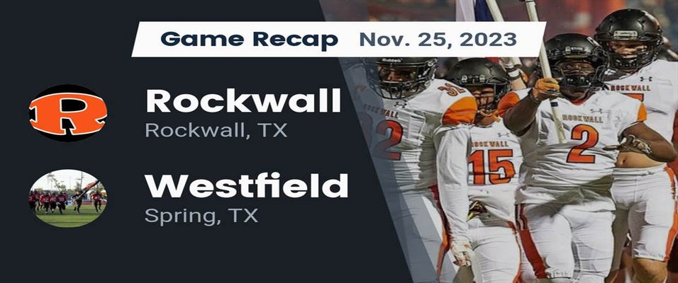 Rockwall vs Westfield | Football | 11/25/2023