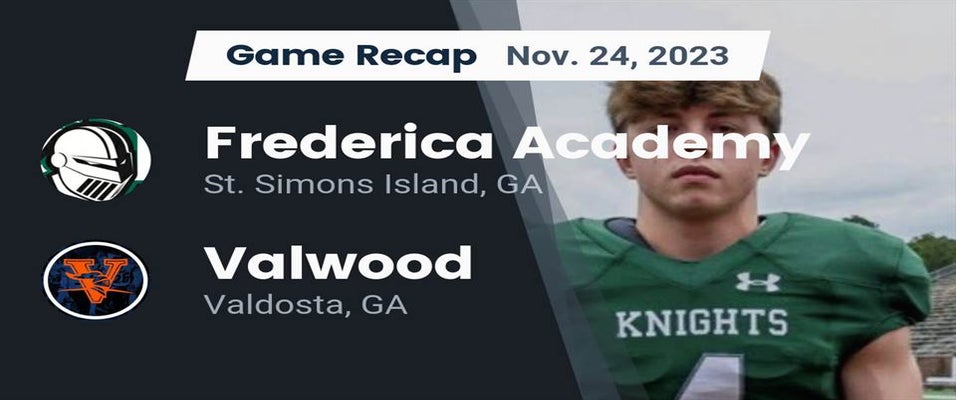 Frederica Academy vs Valwood | Football | 11/24/2023