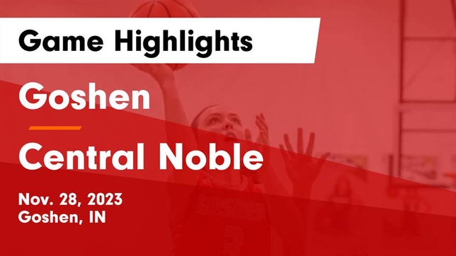 Basketball Game Recap: Goshen RedHawks vs. Central Noble Cougars
