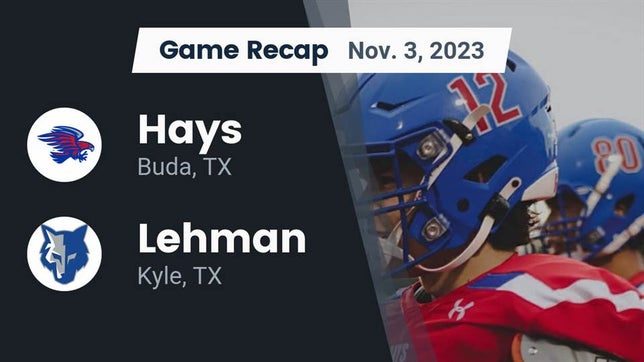 Football Game Recap: Lehman Lobos vs. Hays Hawks