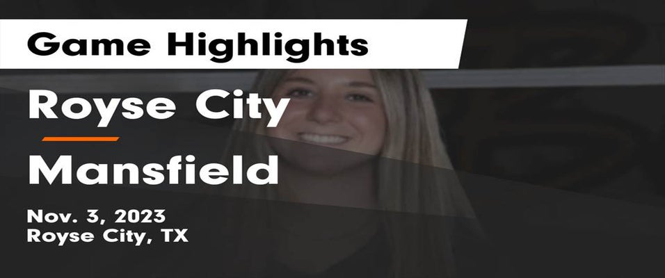 Mansfield vs Royse City | Volleyball | 11/3/2023