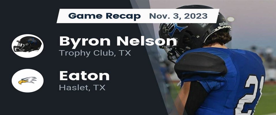 Byron Nelson vs V.R. Eaton | Football | 11/3/2023