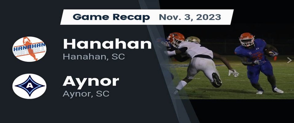 Aynor vs Hanahan | Football | 11/3/2023