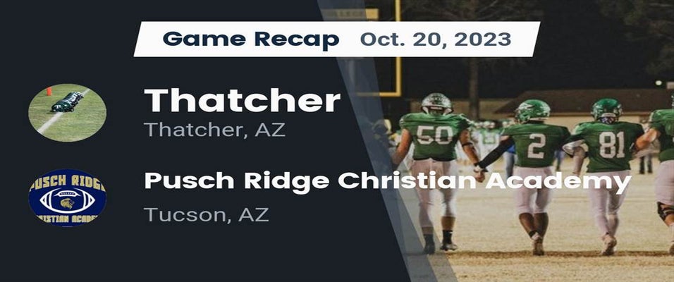 Thatcher vs Pusch Ridge Christian Academy | Football | 10/20/2023