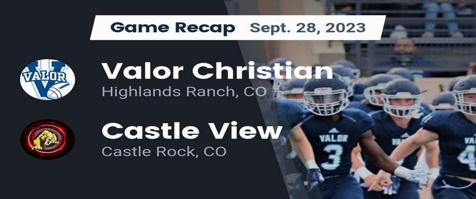 Valor Christian vs Castle View | Football | 9/28/2023