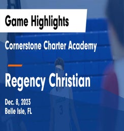 Cornerstone Charter Academy vs Regency Christian Academy | Basketball | 12/8/2023