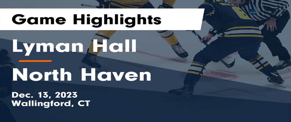 Lyman Hall vs North Haven | Ice Hockey | 12/13/2023