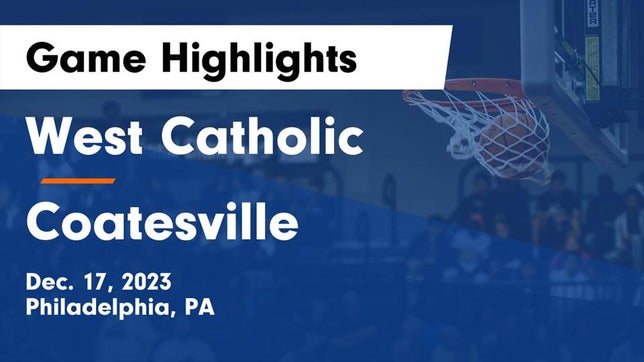 West Catholic piles up the points against Cristo Rey Philadelphia