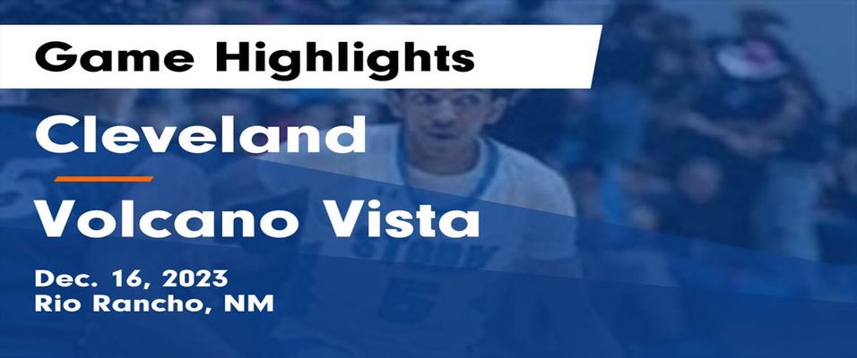 Volcano Vista vs Cleveland | Basketball | 12/16/2023