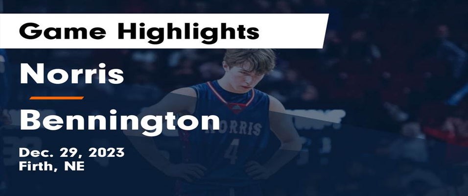 Bennington vs Norris | Basketball | 12/29/2023