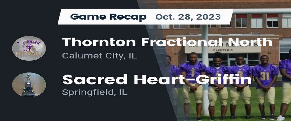 Sacred Heart-Griffin vs Thornton Fractional North | Football | 10/28/2023