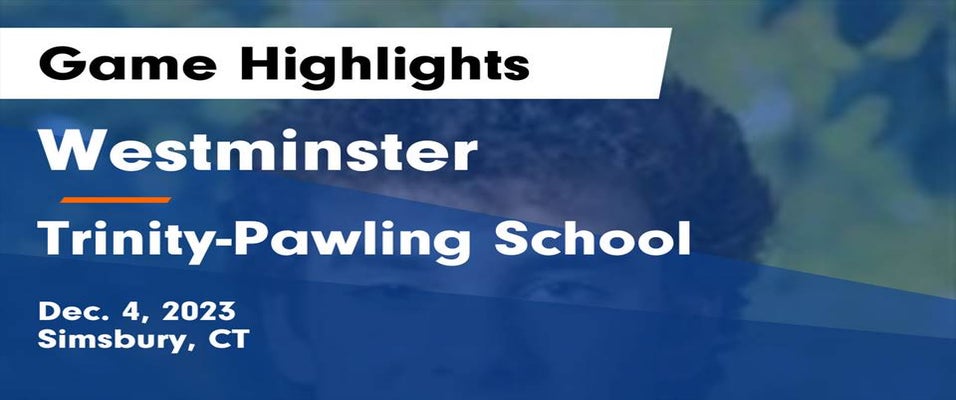 Westminster School vs Trinity-Pawling School | Ice Hockey | 12/4/2023