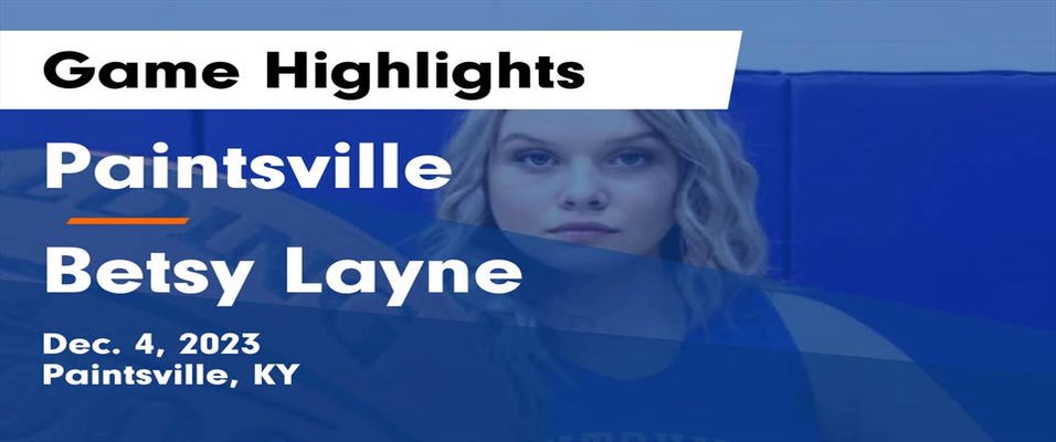 Paintsville vs Betsy Layne | Girls Basketball | 12/4/2023
