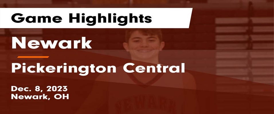Newark vs Pickerington Central | Basketball | 12/8/2023