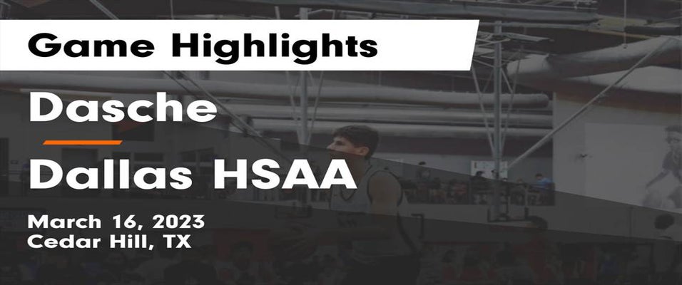 Dallas HSAA vs DasCHE | Basketball | 3/16/2023